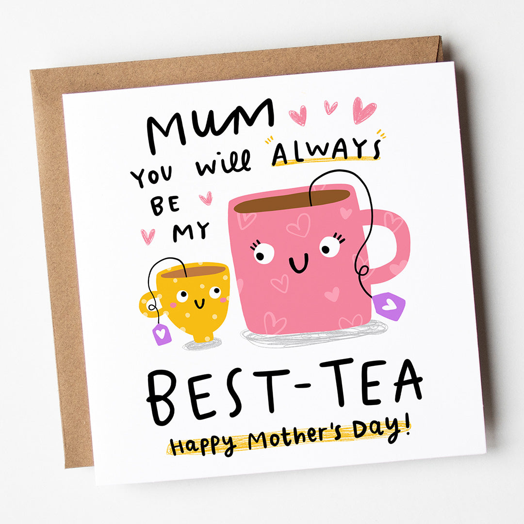 Mum You Will Always Be My Best-Tea | Mother's Day Card – Arrow Gift Co