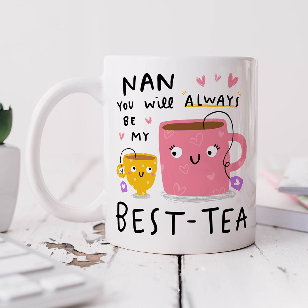 Personalised Nan Mug - You Will Always Be My Best-Tea – Arrow Gift Co